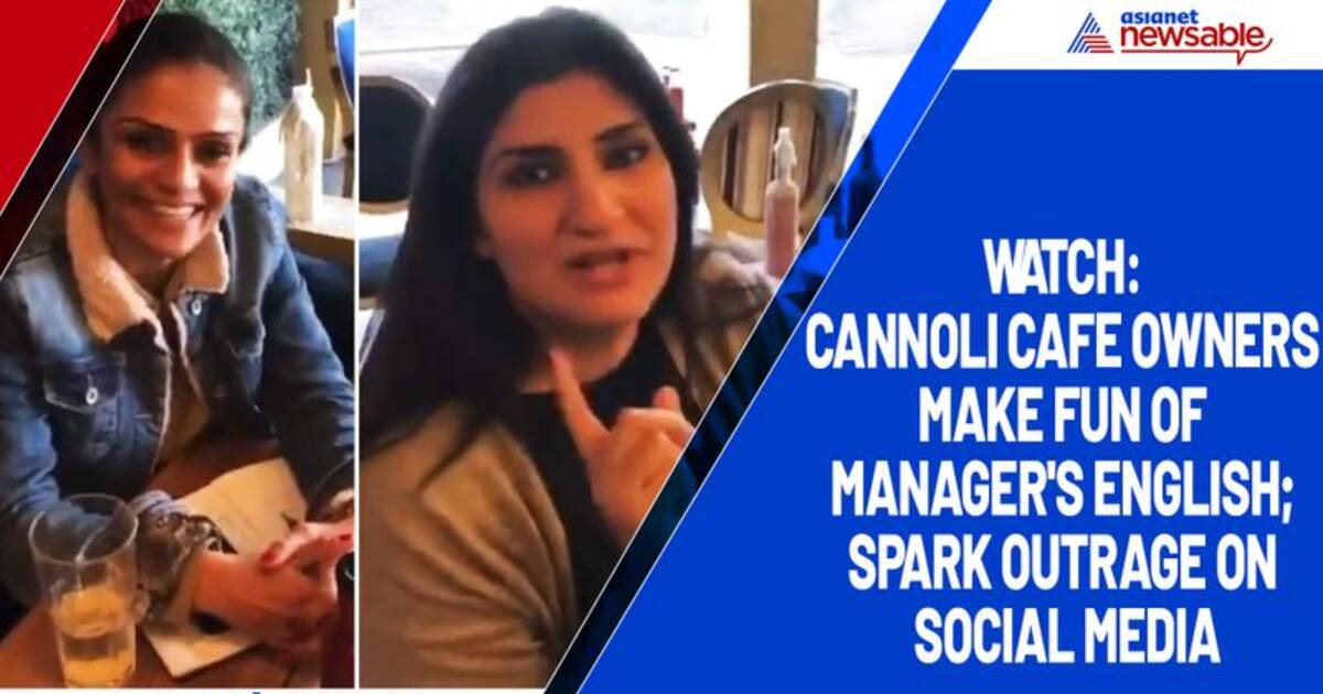 Watch: Cannoli cafe owners make fun of manager's English; spark outrage ...