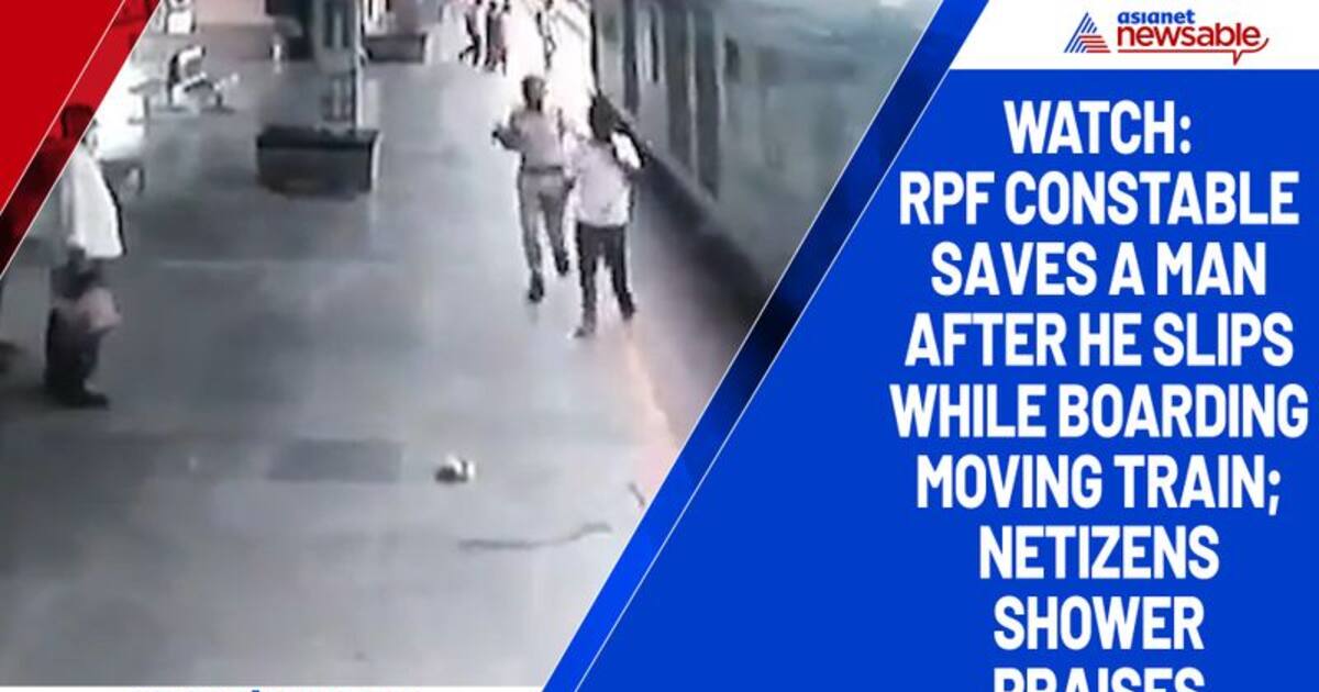 Watch: RPF constable saves a man after he slips while boarding moving ... Watch: RPF constable saves a man after he slips while boarding moving ...
