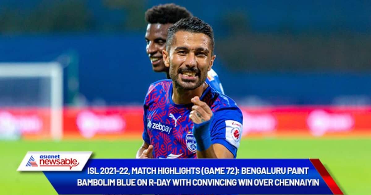 ISL 2021-22, Match Highlights (Game 72): Bengaluru FC registers convincing 3-0 win over ...