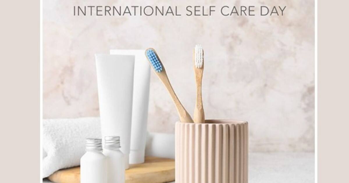 International Self-Care Day 2023: Prioritizing wellness and nurturing ...