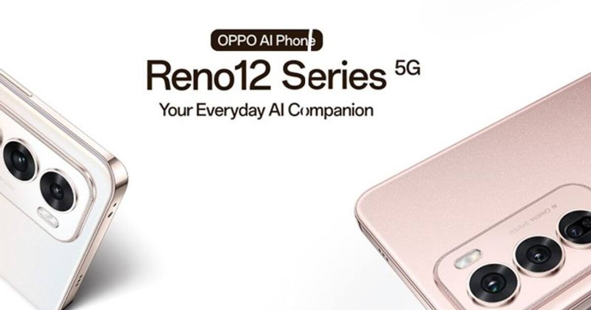 Oppo Reno 12, Oppo Reno 12 Pro with AI features launched in India ...