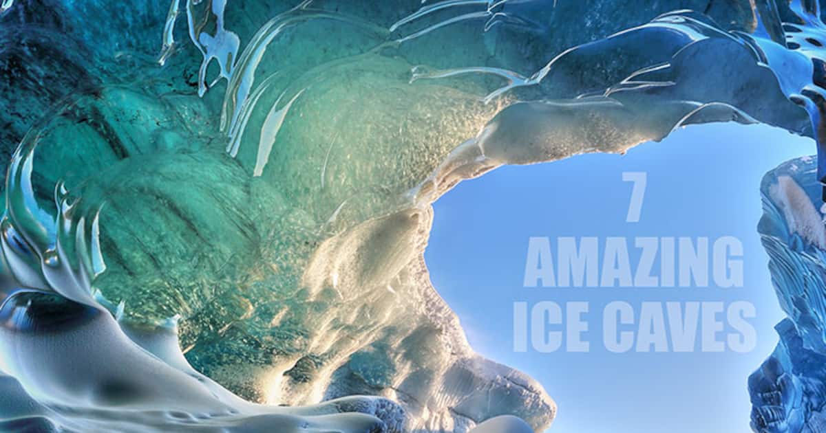 7 stunningly beautiful ice caves that will blow your mind