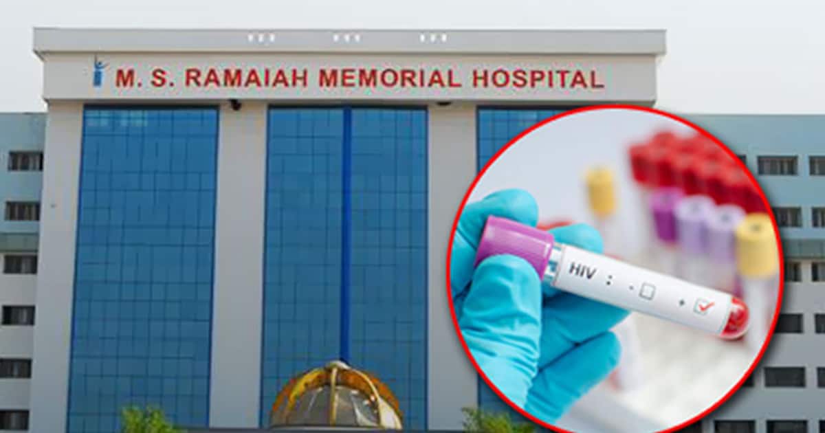 Infected with HIV by MS Ramaiah hospital, woman files FIR after 3 years ...